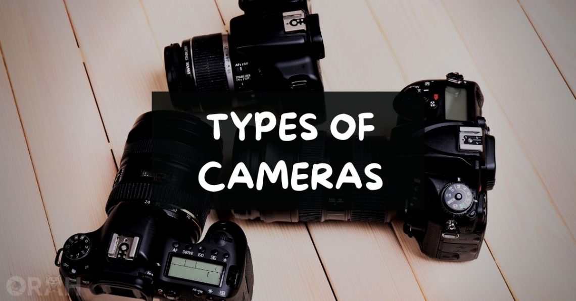 Types of Cameras You Should Know In 2023 (Updated) - Orah Co