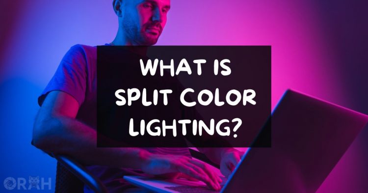 What Is Split Color Lighting? (Best Tips And Tricks) - Orah Co