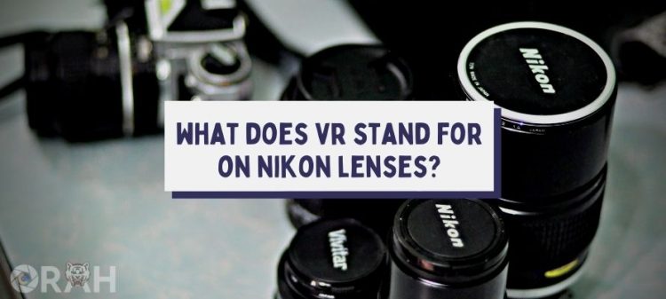 What Is VR On Nikon Lens? What Does VR Mean? - Orah Co
