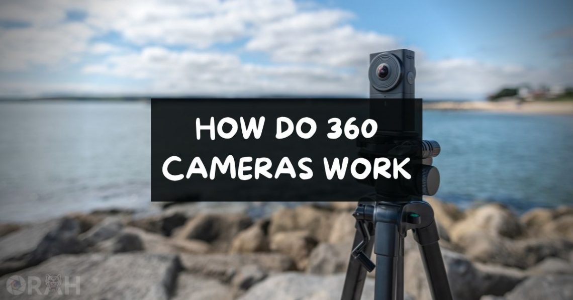 How Do 360 Cameras Work? Are They Worth It? - Orah Co