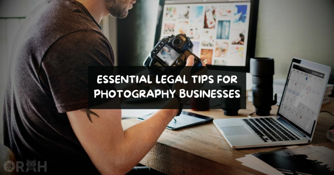 Legal Considerations For Your Photography Business